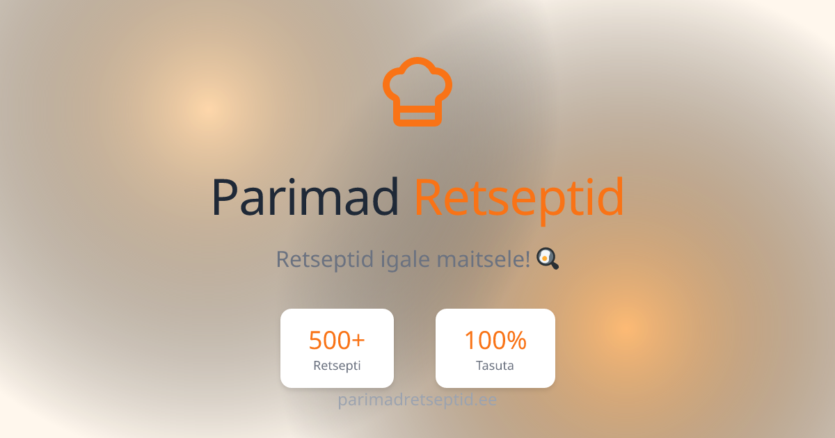 Parimad Retseptid 2026 - Retseptid igale maitsele!
